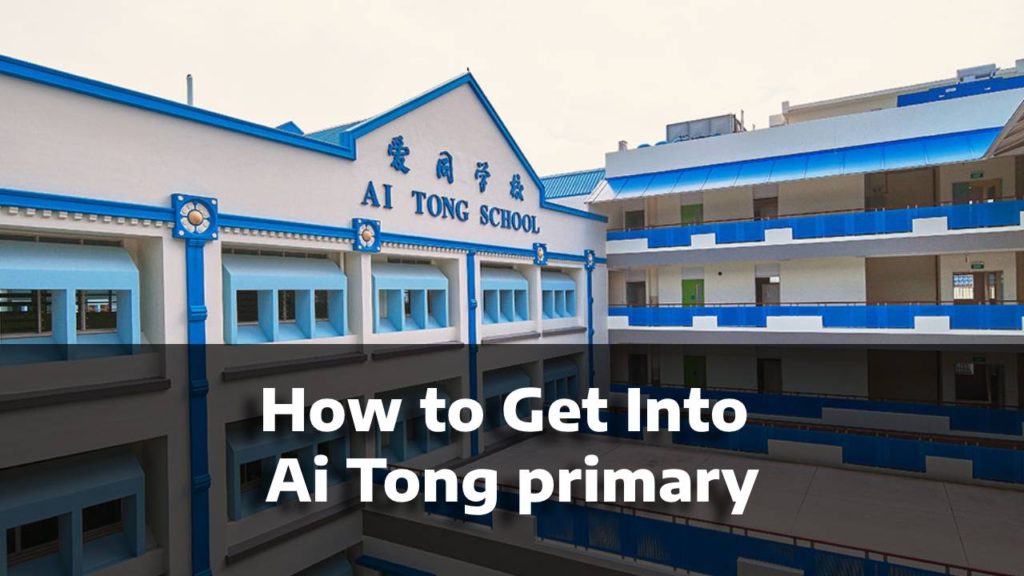 How to get into Ai Tong Primary School - P1 Registration Singapore